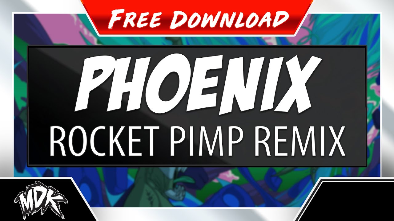 MDK ft. Nick Sadler - Phoenix (Rocket Pimp Remix) [FREE DOWNLOAD] ♪ - YouTube
