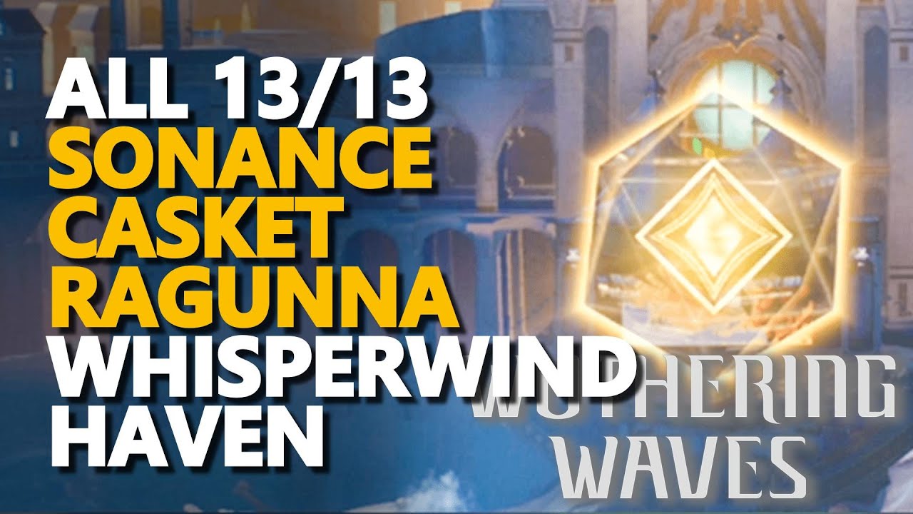 All Sonance Casket Ragunna Whisperwind Haven Wuthering Waves - YouTube