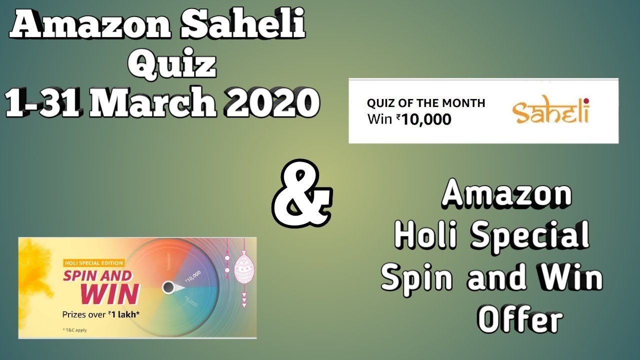 Amazon Holi Special Edition Spin And Win Offer 2020||Amazon Saheli Quiz ...