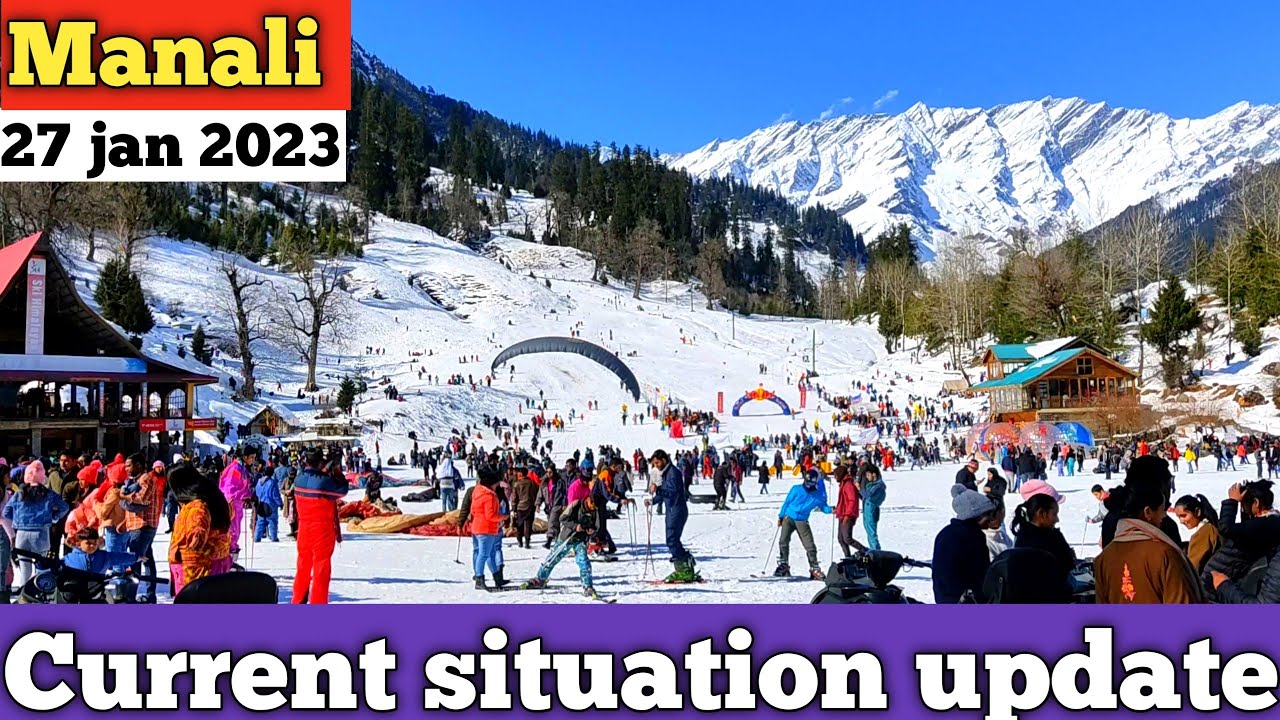 Manali Current Situation update on 27 January 2023/ Solang Valley ...