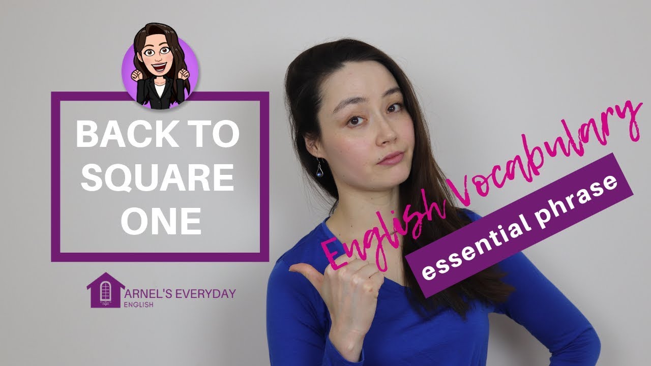 BACK TO SQUARE ONE - essential phrase - English Vocabulary - YouTube