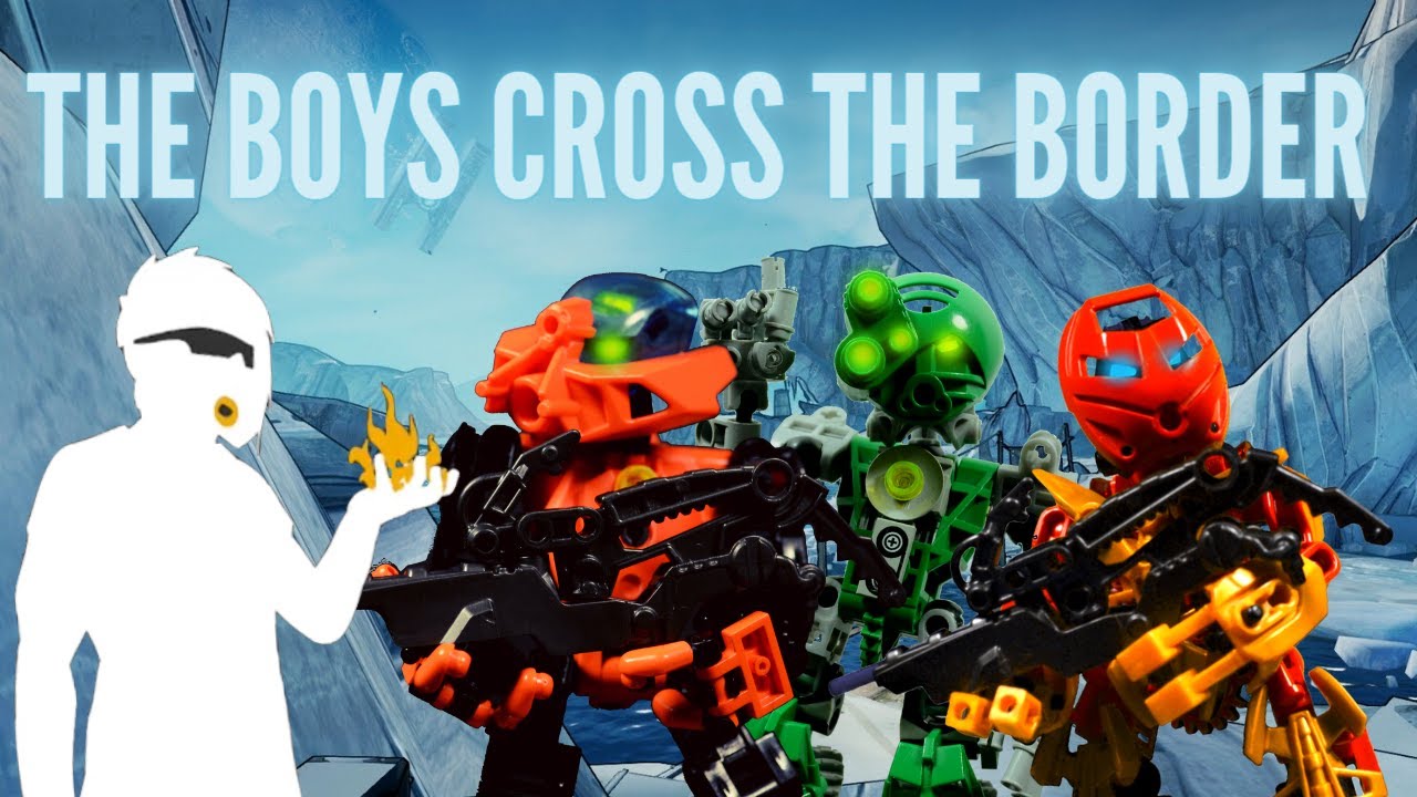 BIONICLE: THE BOYS GO OVER THE BORDER!! feat. Alex Empyre - YouTube