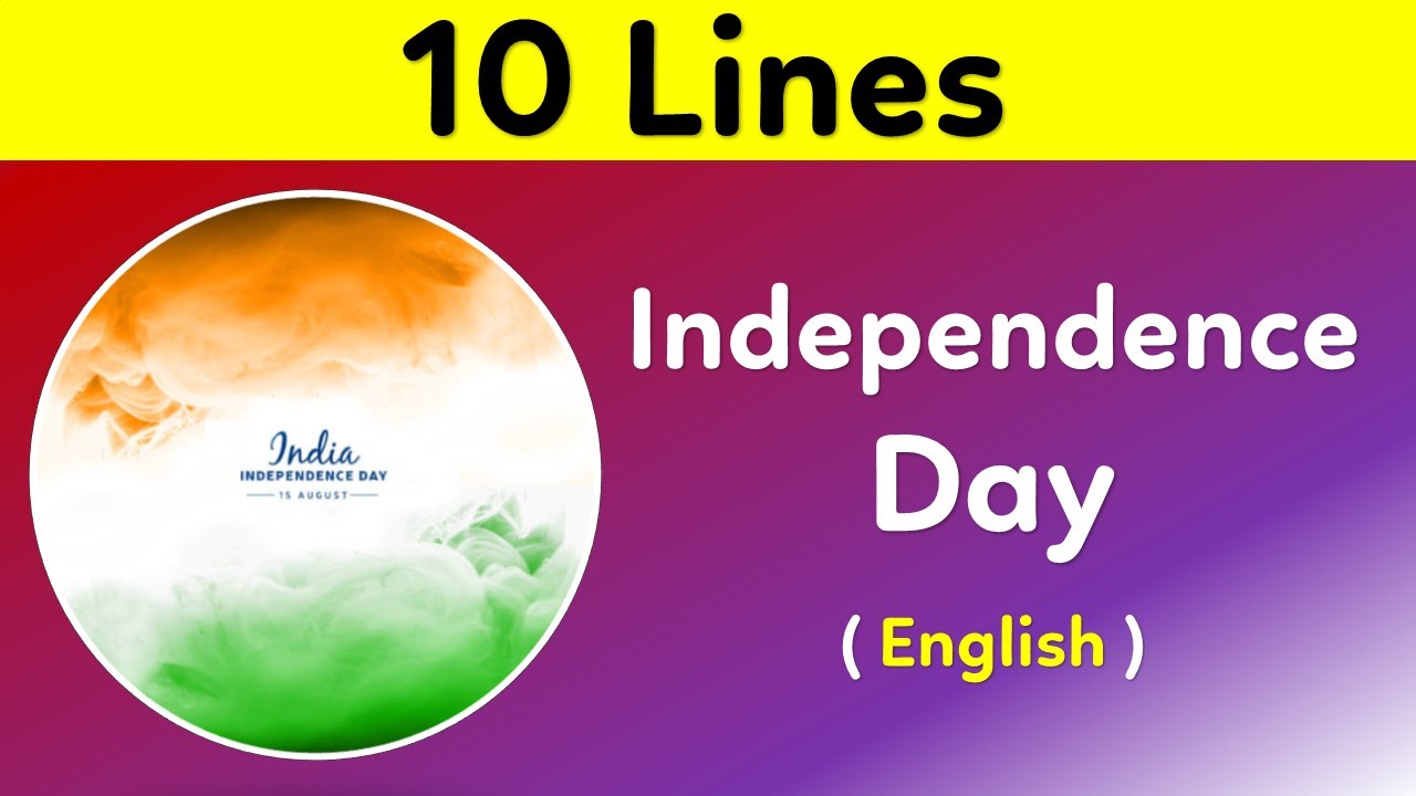 10 Lines About Independence Day In English Few Lines About 10-lines-about-independence-day-in-english-few-lines-about