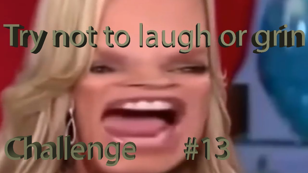 Try not to laugh or grin CHALLENGE #13 - YouTube