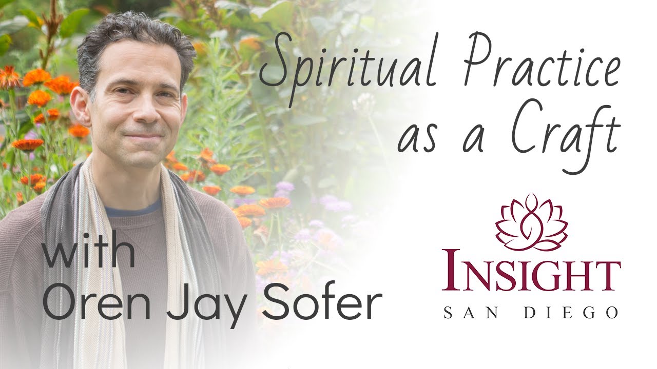 Oren Jay Sofer's Two Day Retreat | Talk 3 | Spiritual Practice as a ...