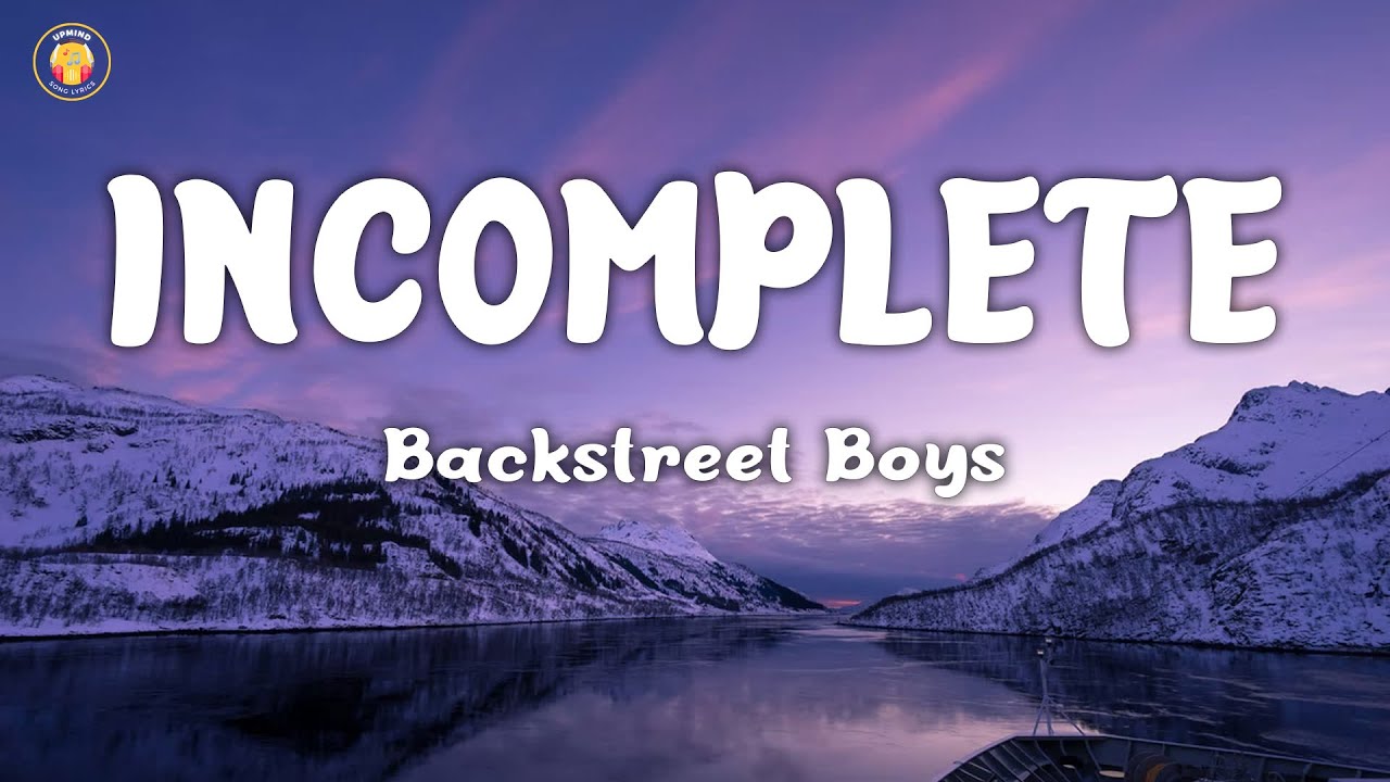 Backstreet Boys - Incomplete (lyrics) - YouTube