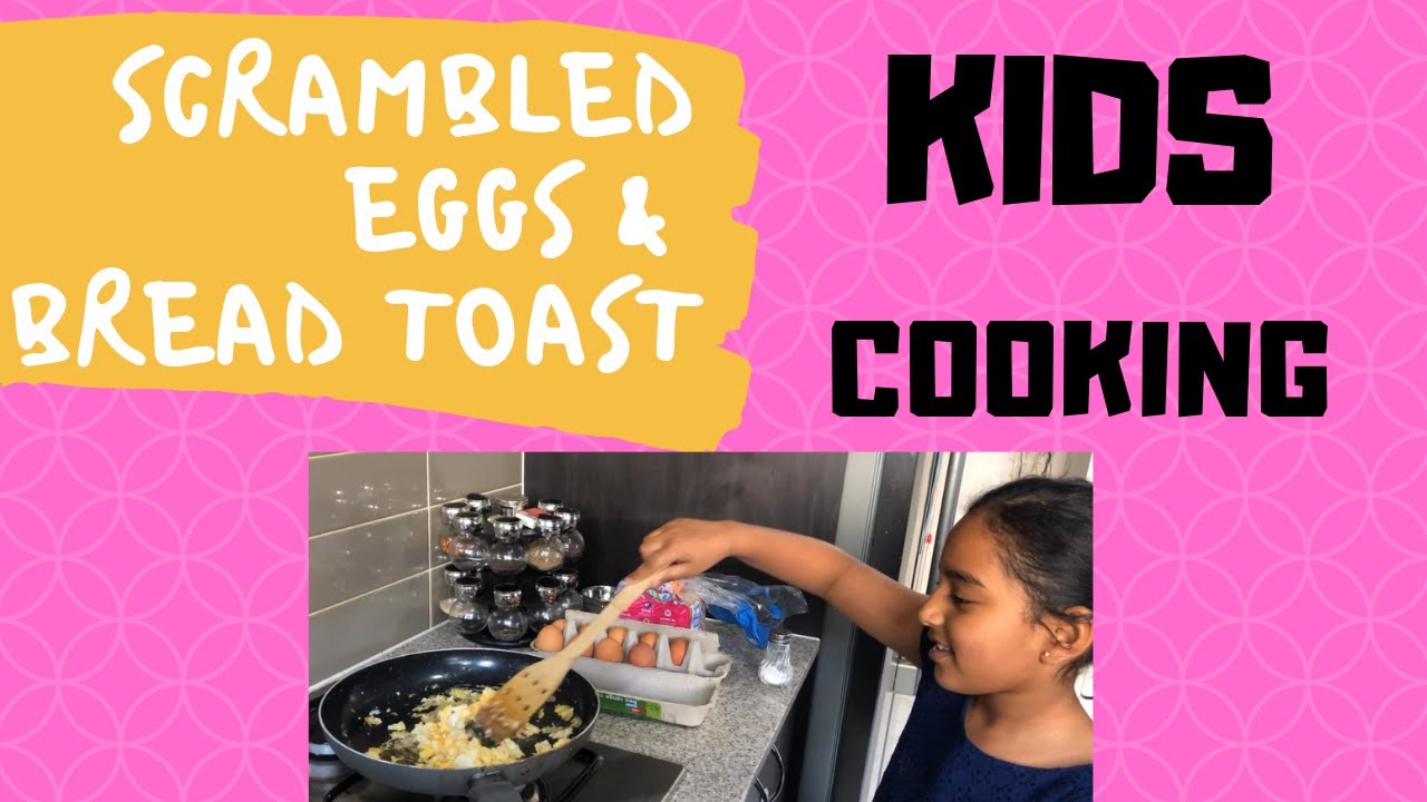 SCRAMBLED EGGS WITH BREAD TOAST - KIDS MAKING OWN BREAKFAST - KIDS ...