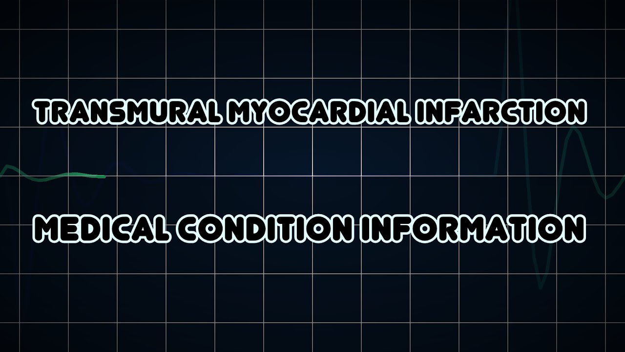 Transmural Myocardial Infarction (Medical Condition) - YouTube