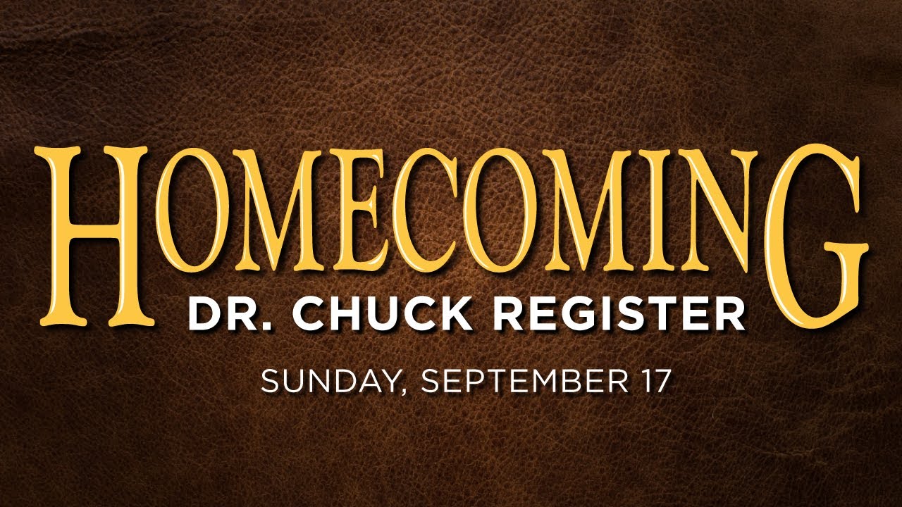 Homecoming - Dr. Chuck Register - 09/21/2025 - YouTube