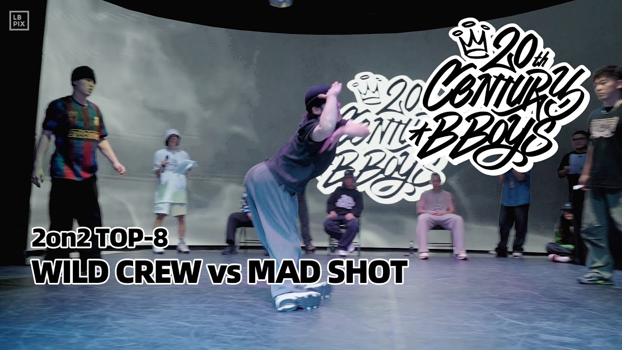 WILD CREW vs MAD SHOT｜2on2 TOP-8 @ 20TH CENTURY BBOYS 22ND ANNYVERSARY ...