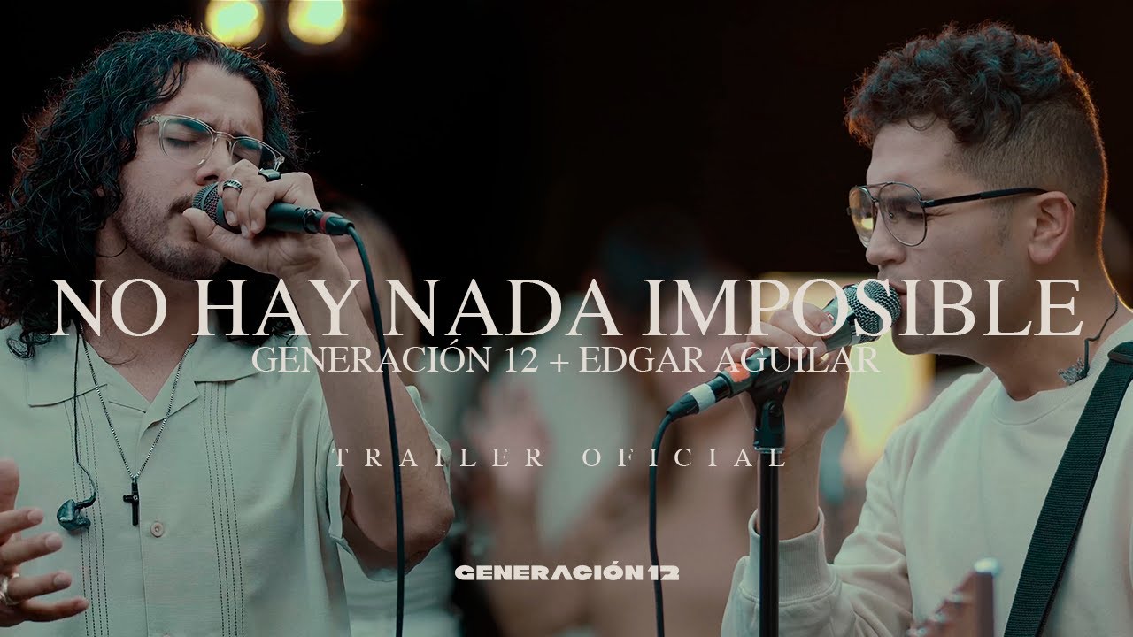 Generación 12 - No Hay Nada Imposible (TRAILER OFICIAL) I Musica ...