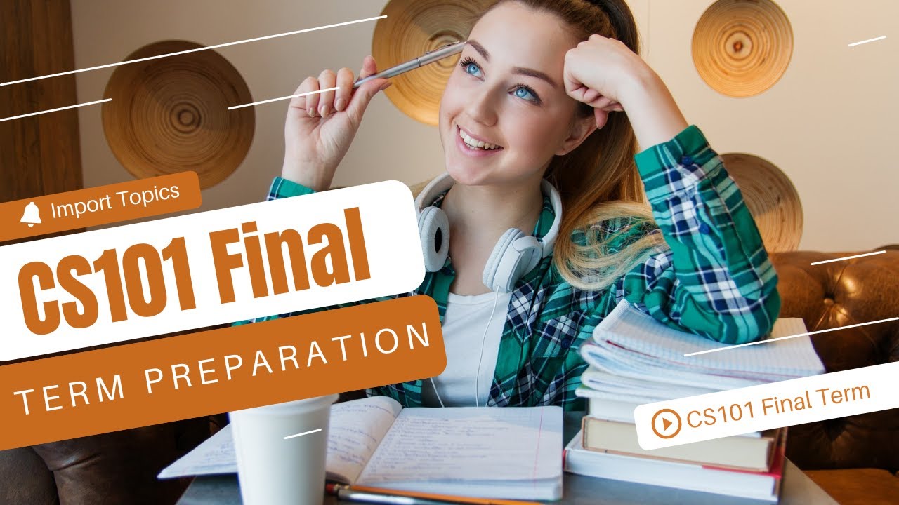 CS101 Final Term Preparation | CS101 Final Term Preparation 2022 ...