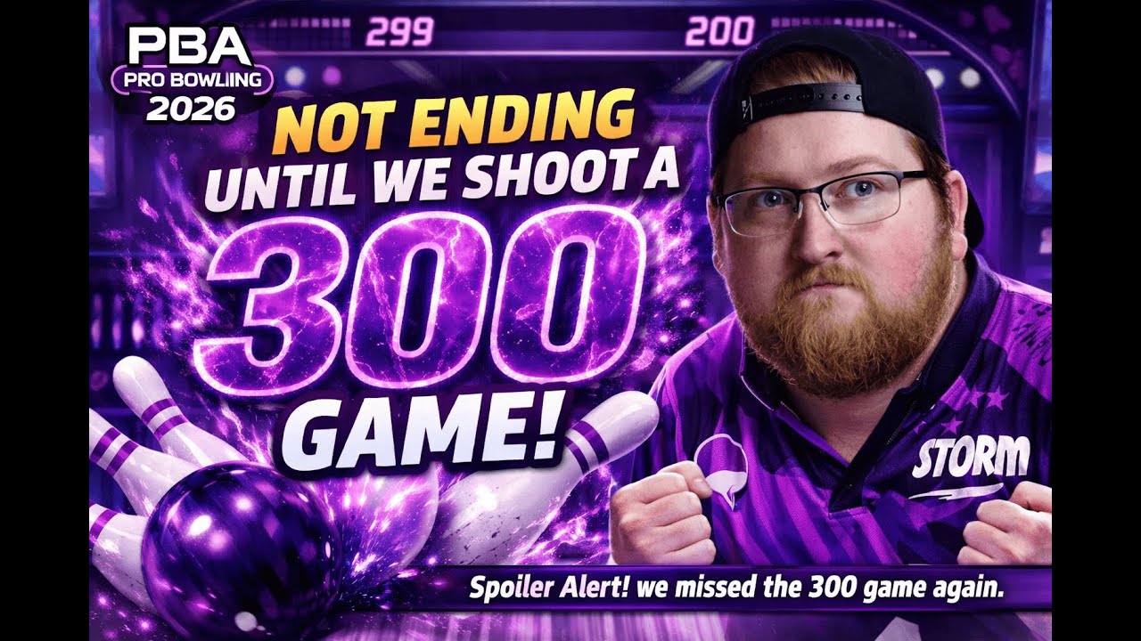 Not ending until we shoot a 300 game! (PBA Pro Bowling 2026) - YouTube