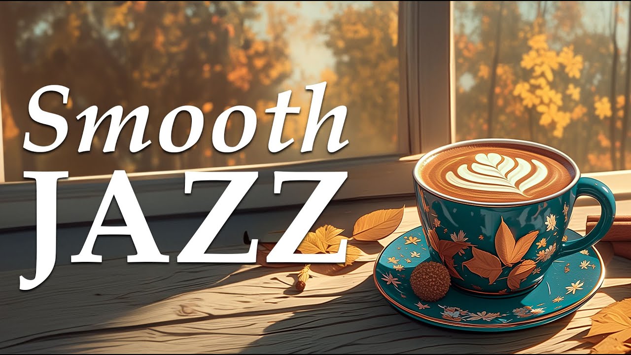 Happy Coffee Jazz Music - Smooth Jazz Instrumental & Relaxing Piano ...