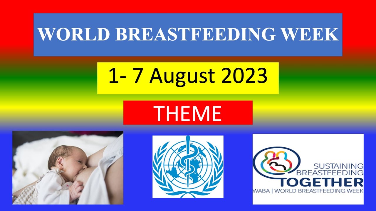 WORLD BREASTFEEDING WEEK - 1- 7 August 2023 - THEME - YouTube