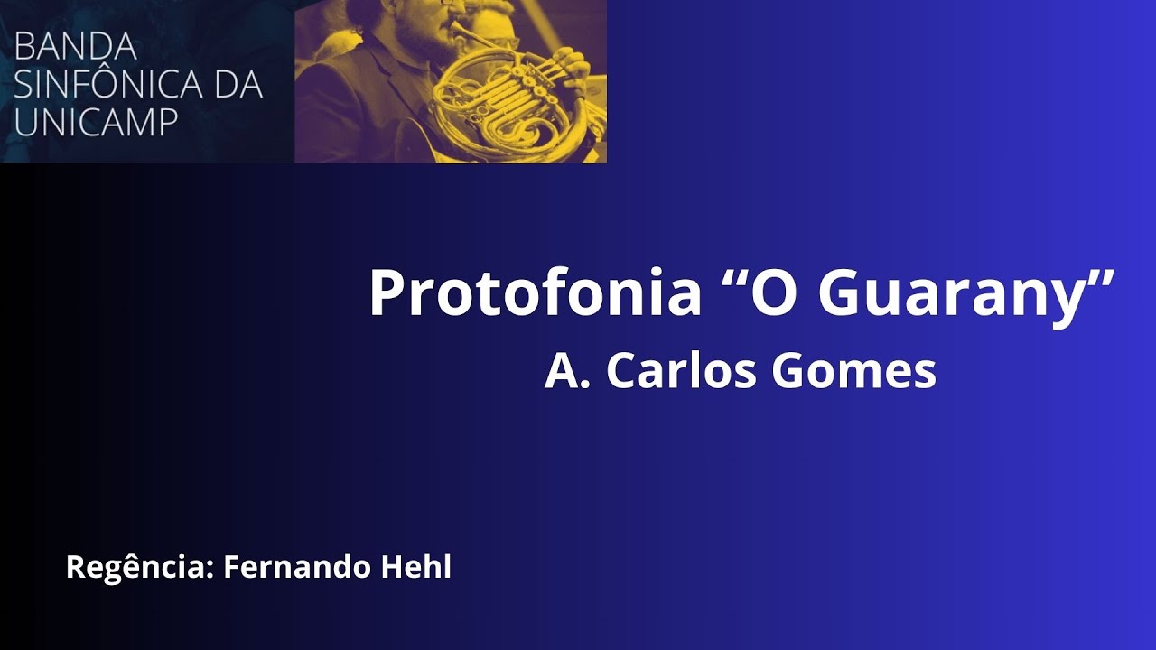 Protofonia Il Guarany - Carlos Gomes / Banda Sinfônica da Unicamp - YouTube