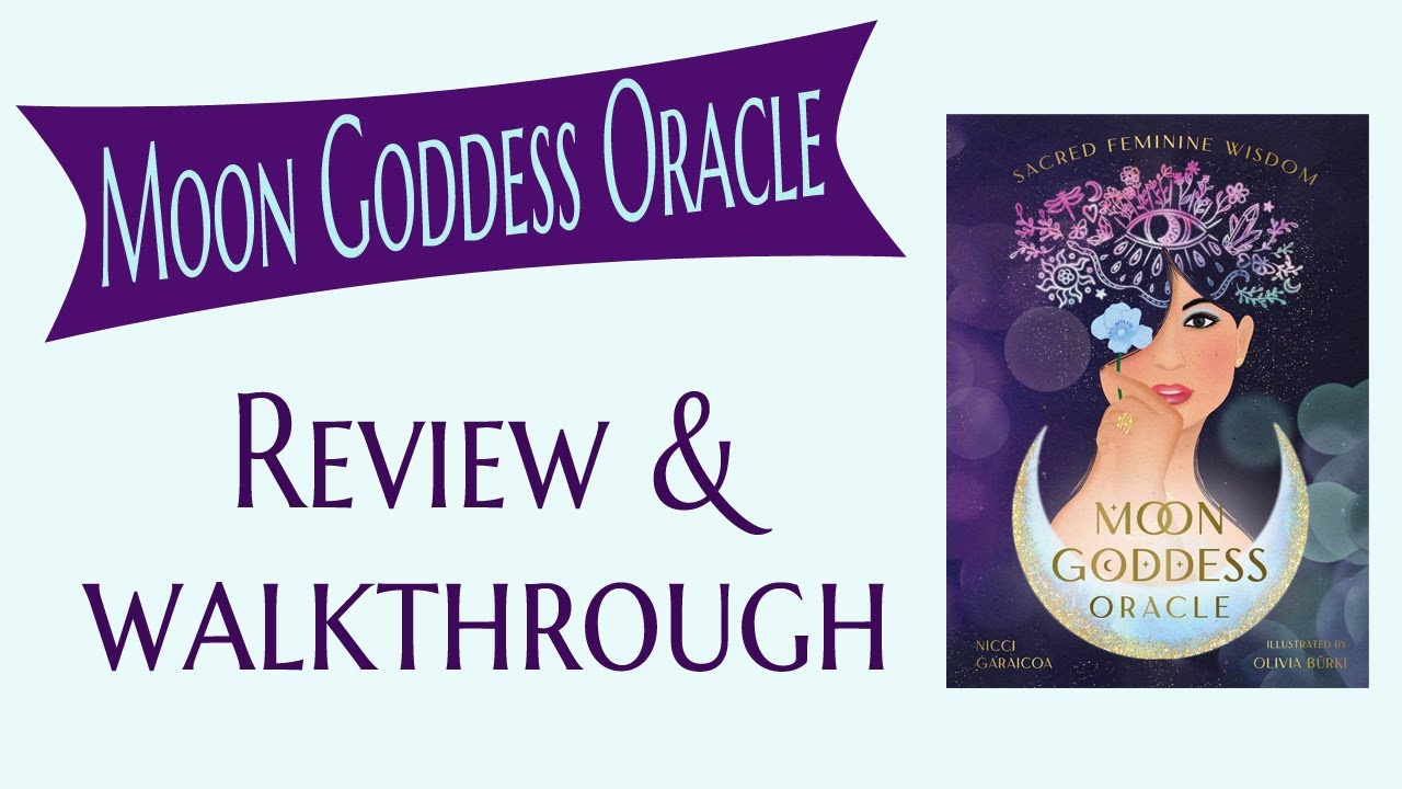 Moon Goddess Oracle Review And Deck Walkthrough Youtube