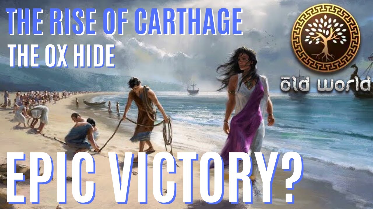 Let’s Play Old World – The Rise of Carthage – Ox Hide: Epic Victory ...