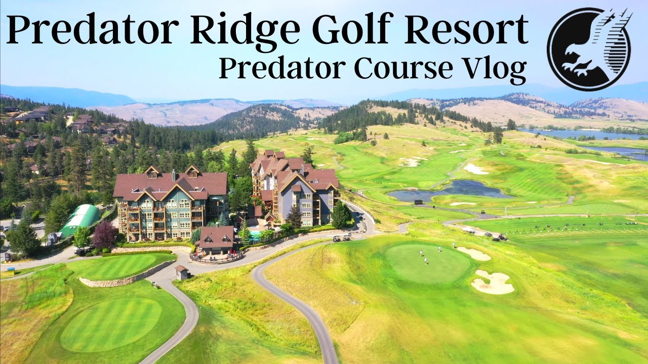 Predator Ridge Resort | Canada's Best Golf Resort? | Predator Course ...