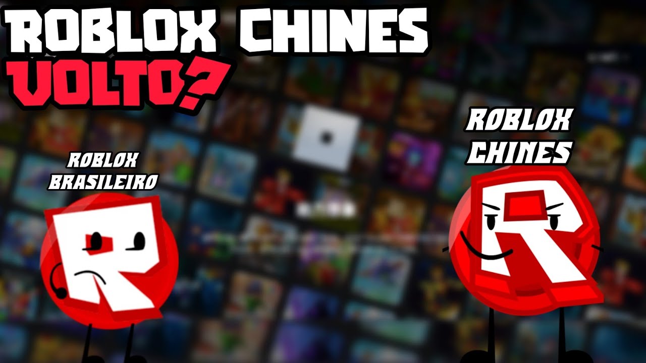 o roblox chinês volto mais e o nosso, quando o roblox vai volta? - YouTube