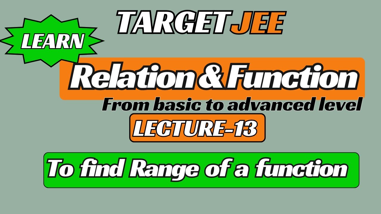 Learn Relation & Function (Basic to Advanced level) | Lecture-13| JEE ...
