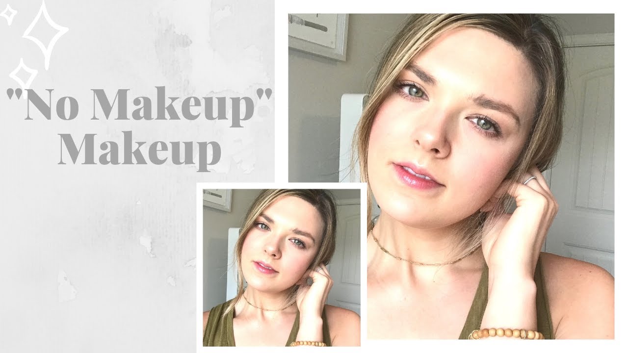 "No Makeup" Makeup Tutorial I Less is More Makeup - YouTube