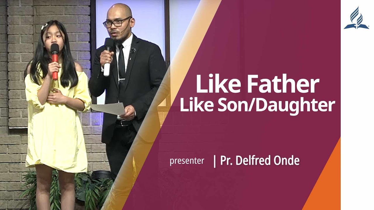 "Like Father, Like Son/Daughter" + Bible Study & Worship | 15-Jun-2024 ...