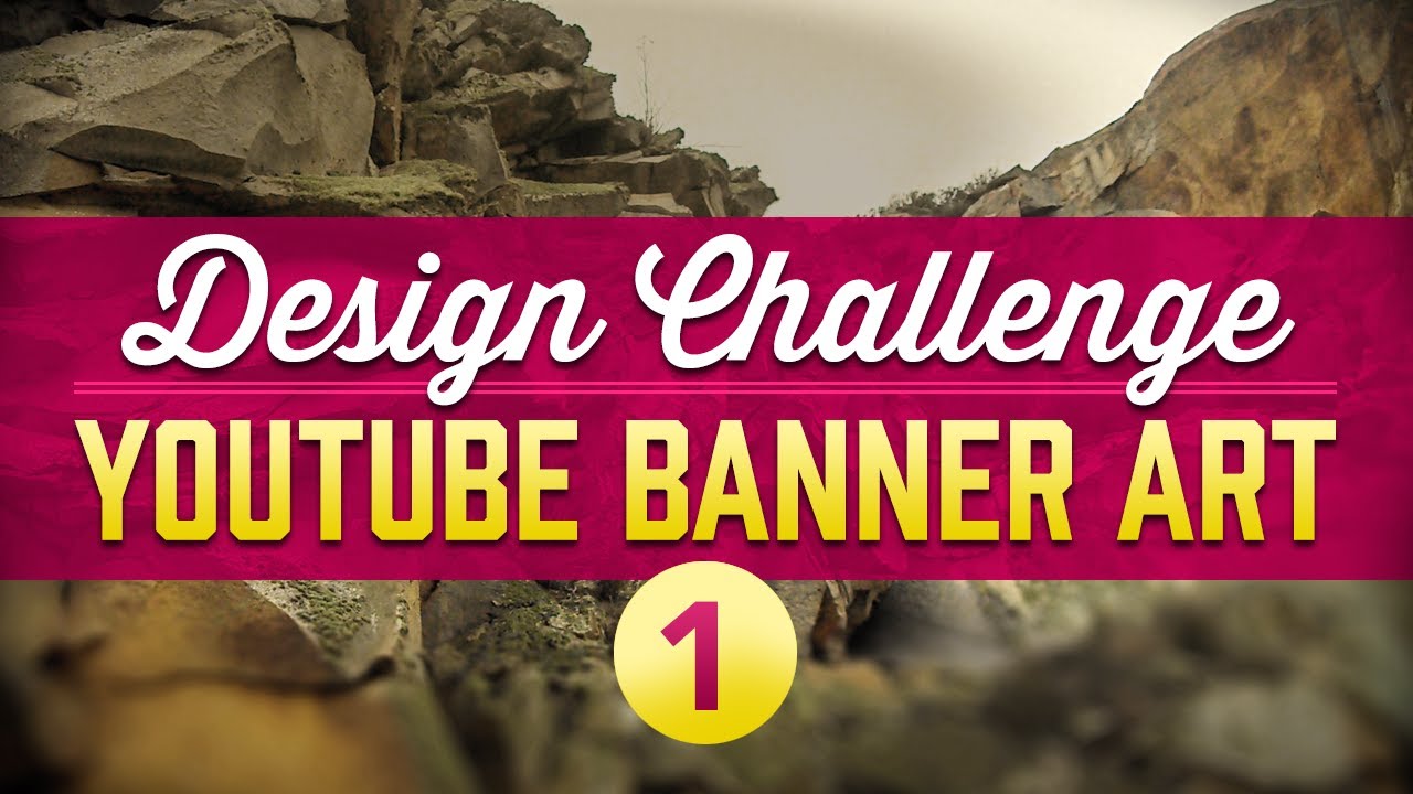 Design Challenge #1: YouTube Banner - YouTube