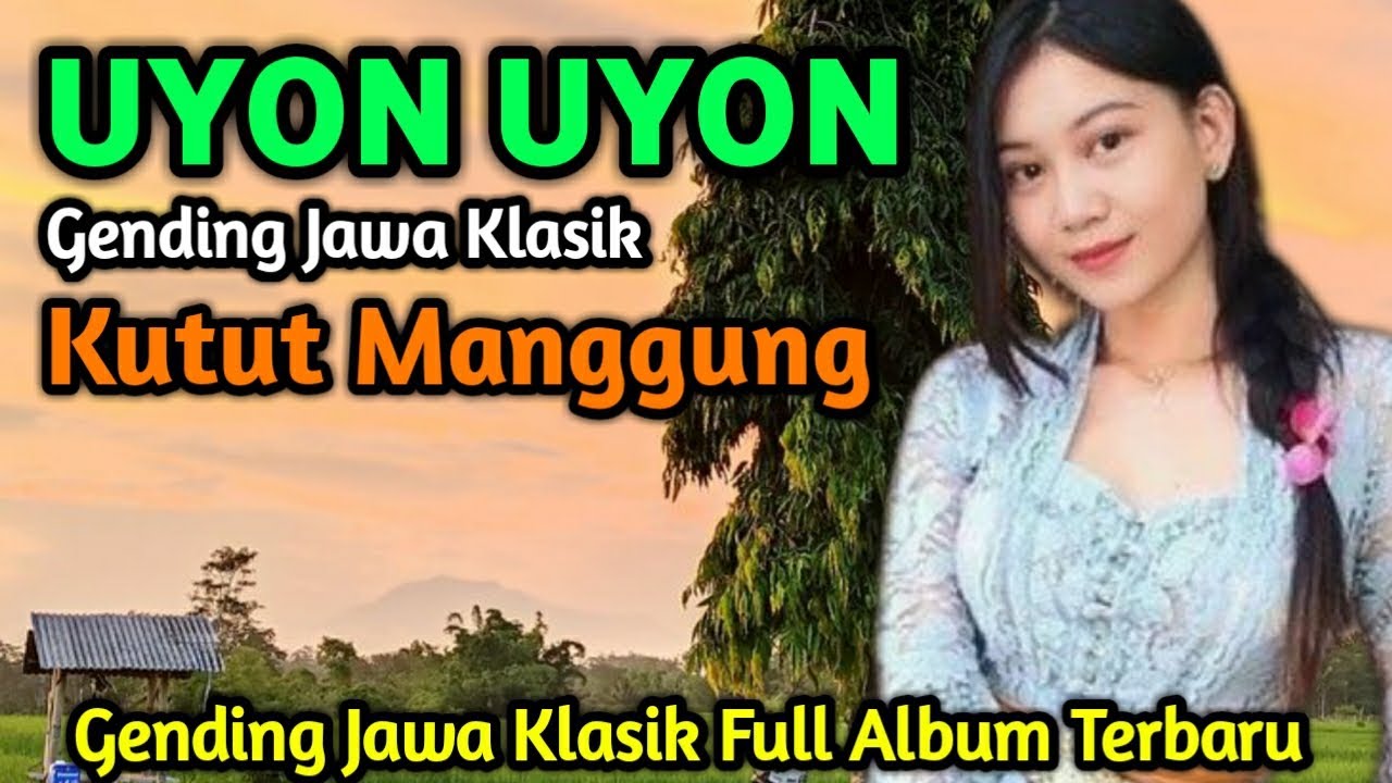 Uyon Uyon Gending Jawa Klasik || Kutut Manggung Full Album Terbaru ...
