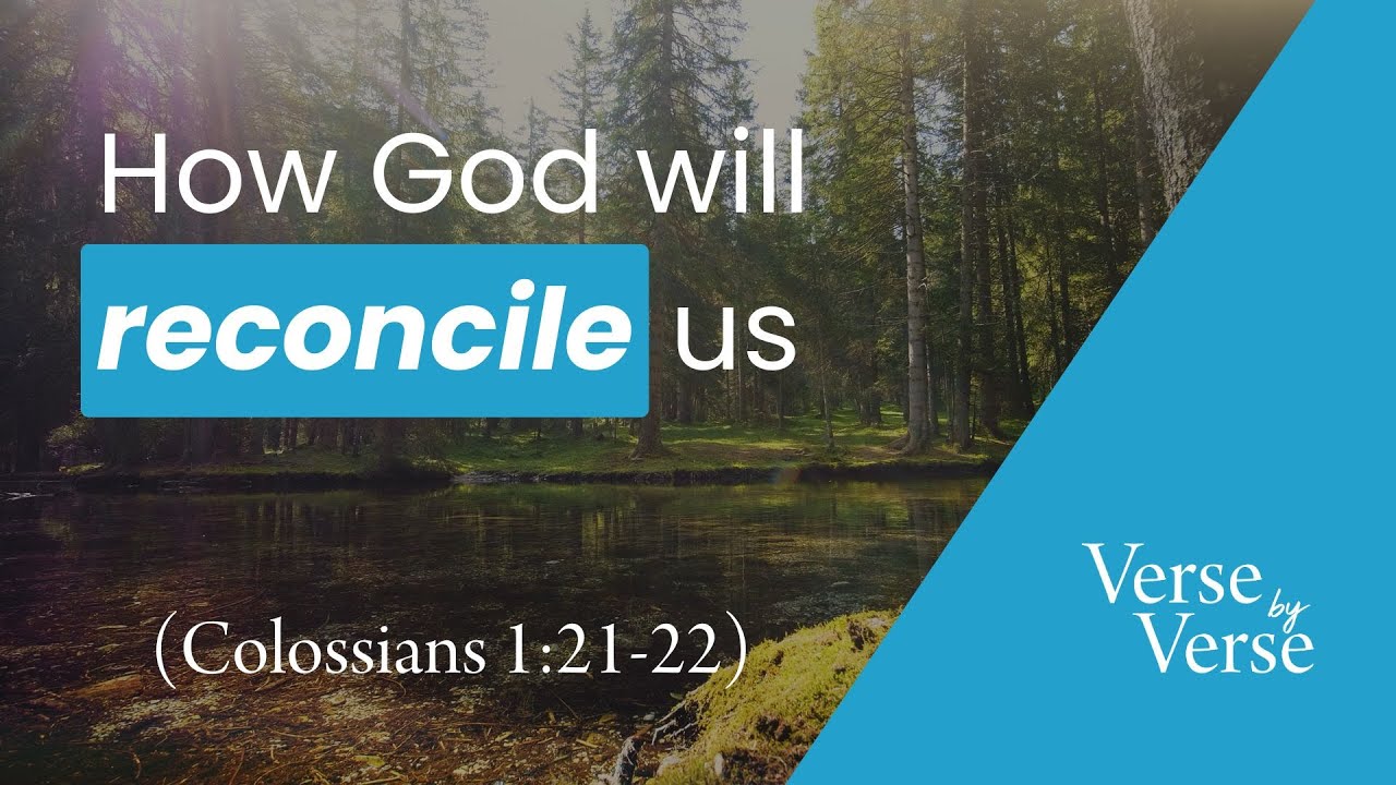 How God Will Reconcile Us (Colossians 1:21-22) | Verse by Verse - YouTube