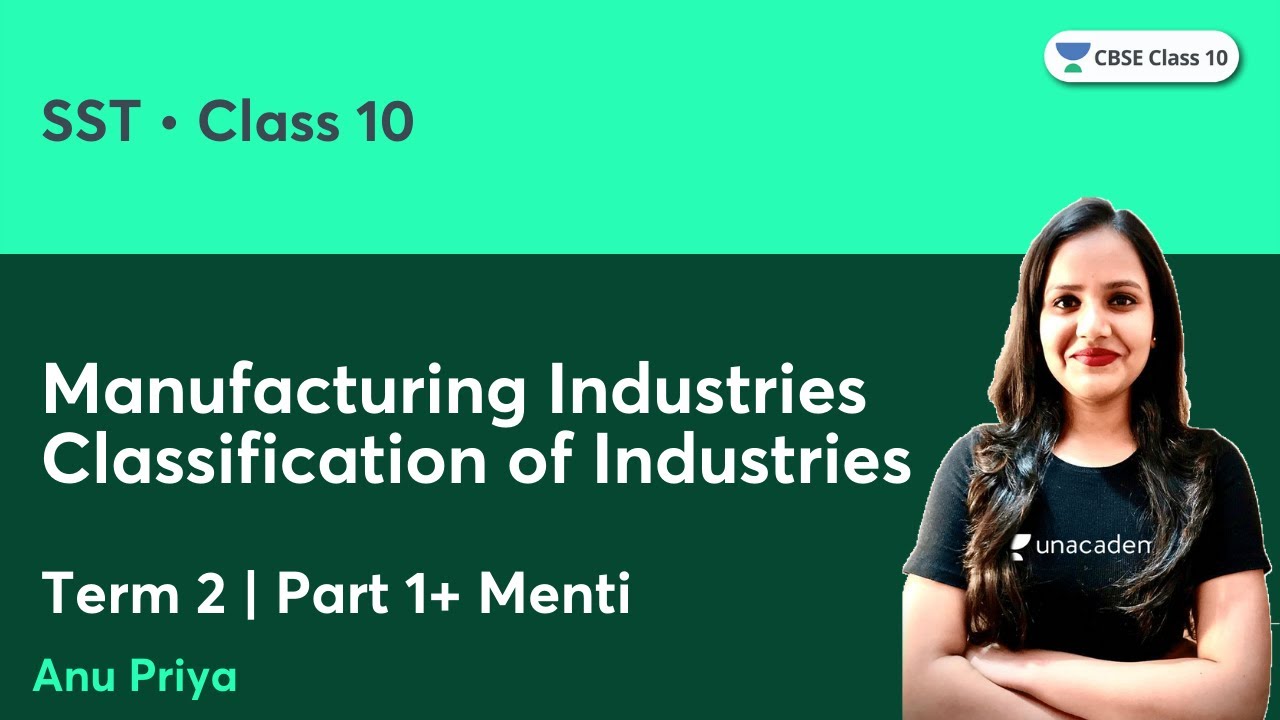 Term 2 | Manufacturing Industries | Classification of Industries | Part ...