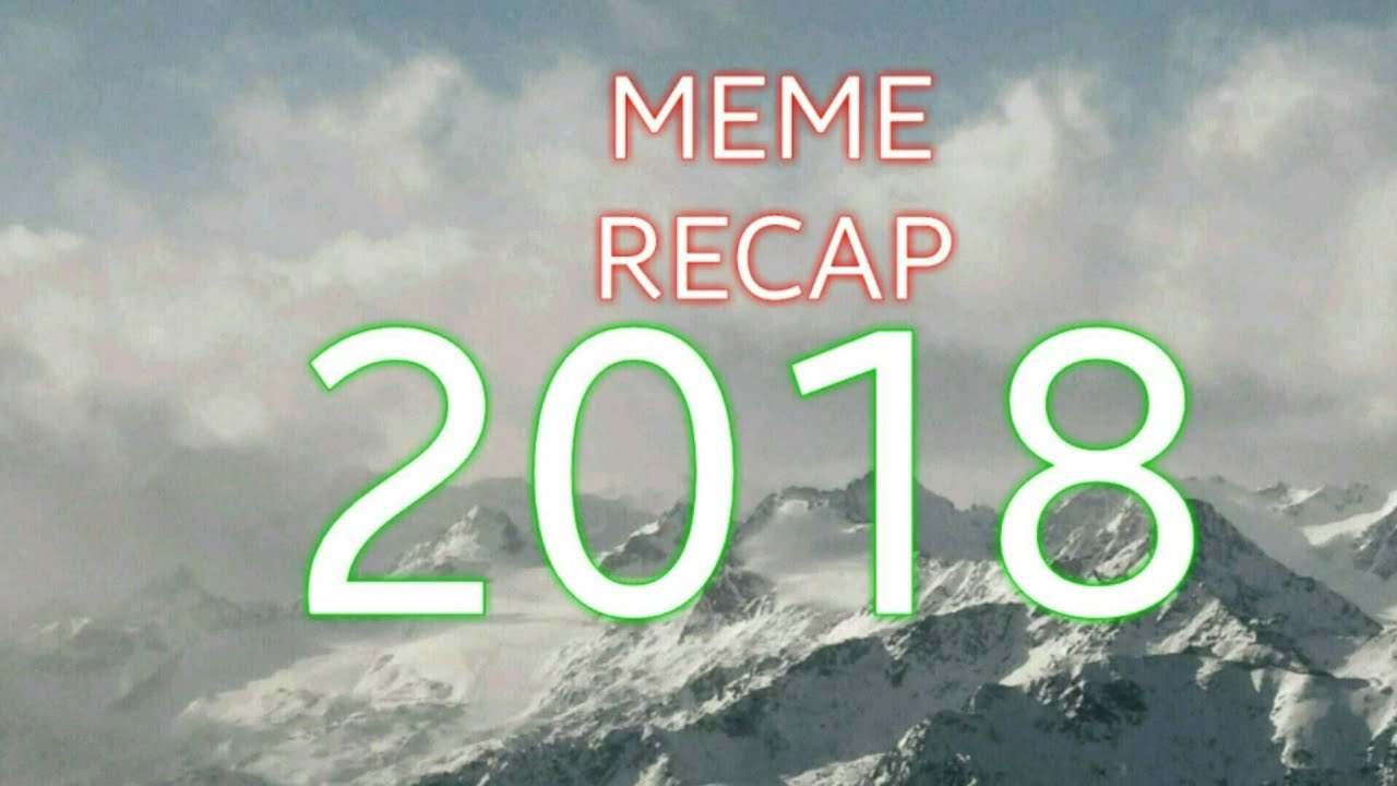 Meme Recap 2018(Meme Rewind 2018) - YouTube
