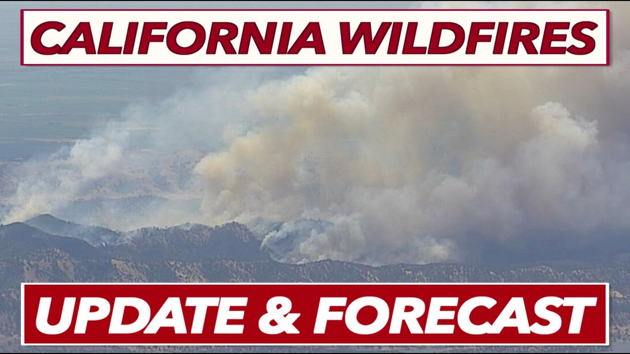 California Wildfire Update & Forecast - June 18, 2024 | Sites Fire ...