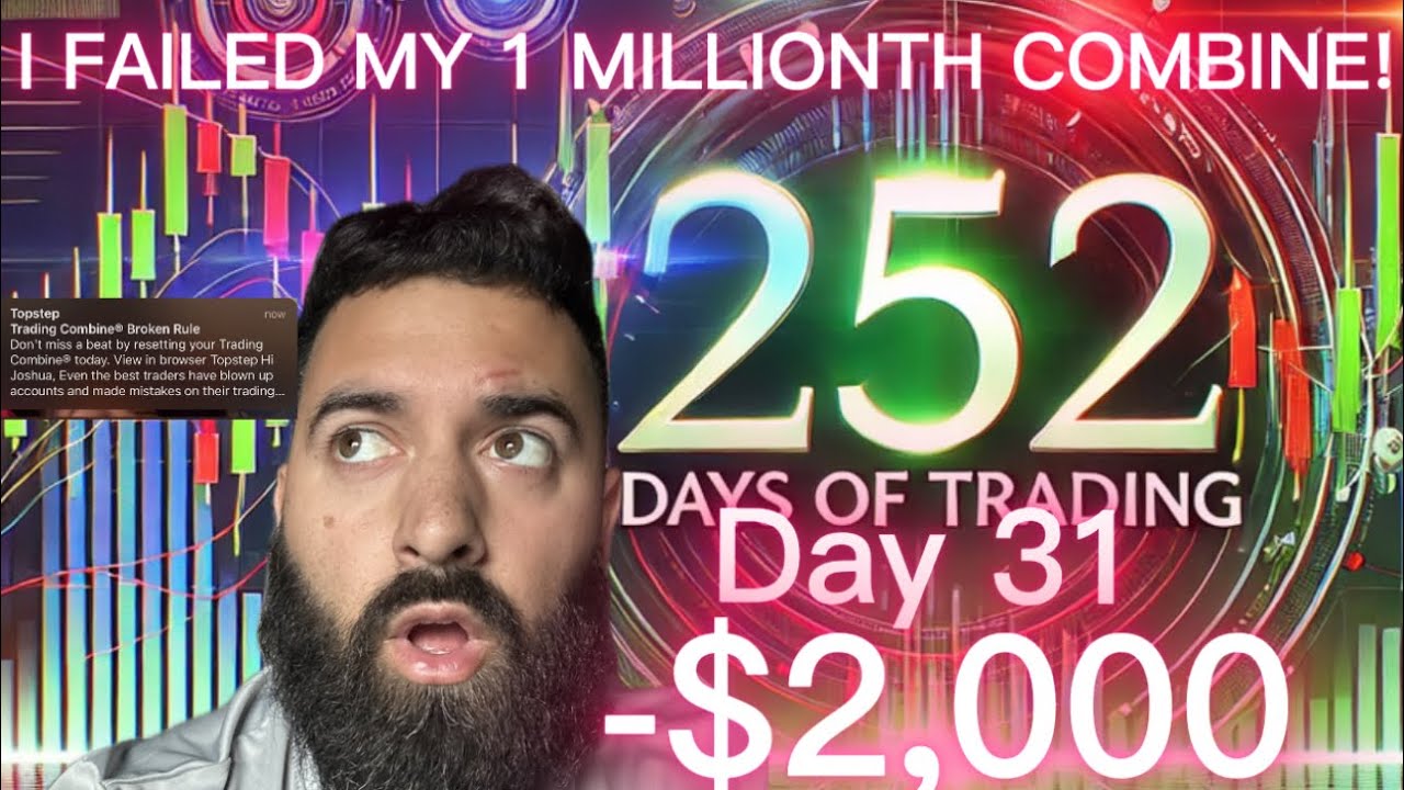 252 Days of Trading – Day 31 | Blowing Our Two $50k TopStep Accounts ...