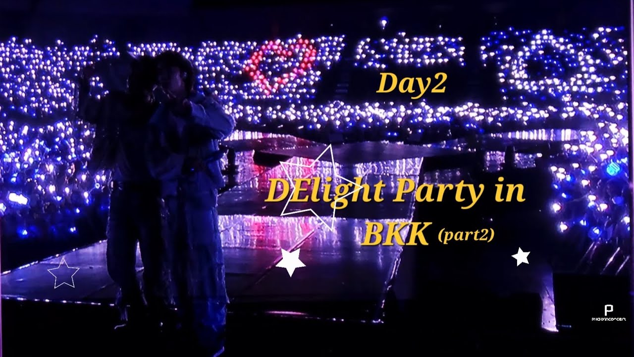 20230820 DElight Party In BKK Day2 part.2 - YouTube