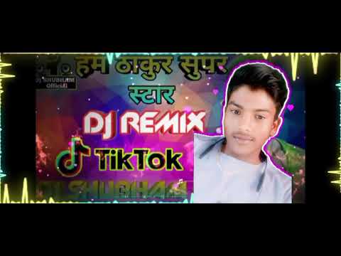हम ठाकुर सुपरस्टार DJ Rajput Song (Dj official) Hum Thakur Superstar ...