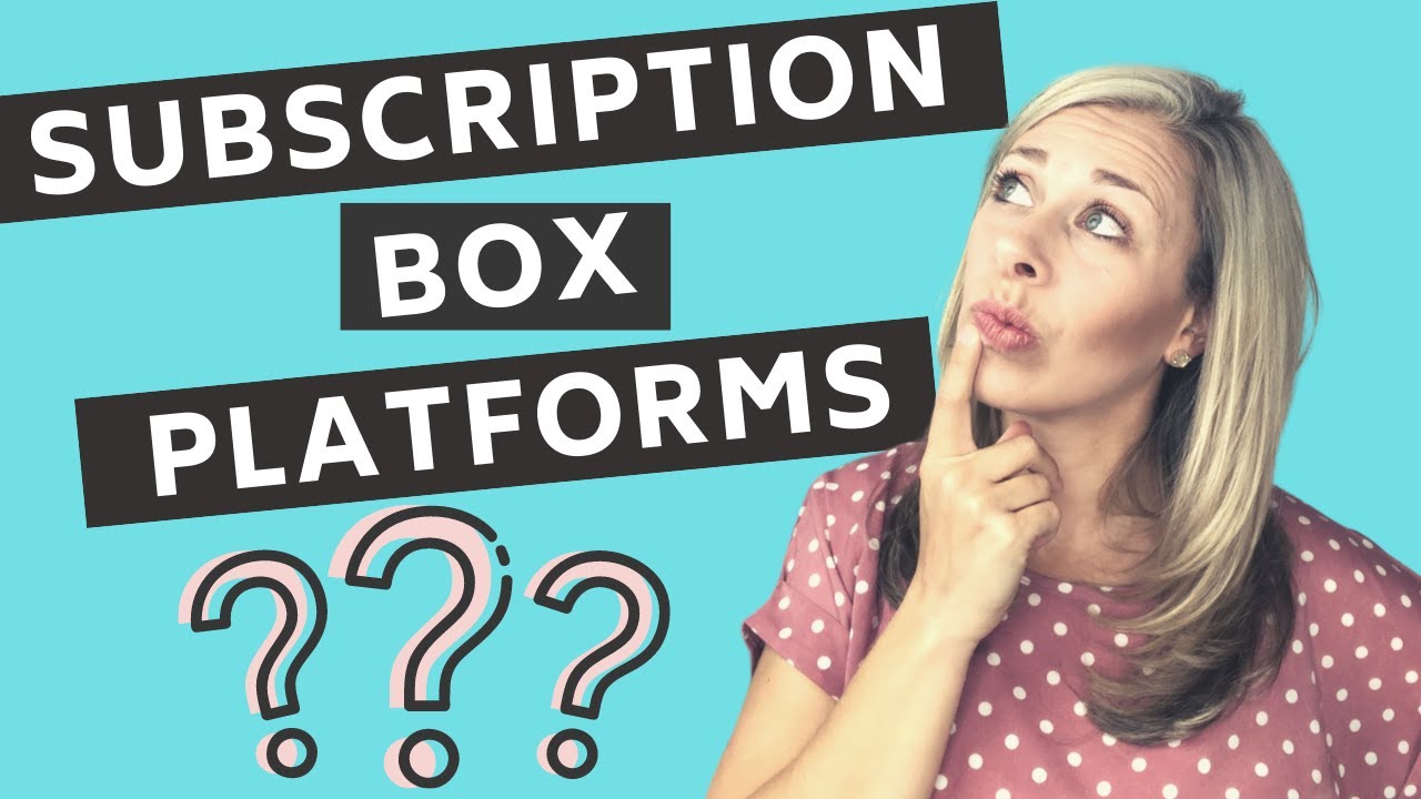 Subscription Box Platforms | Pros & Cons To Make Picking The Right ...