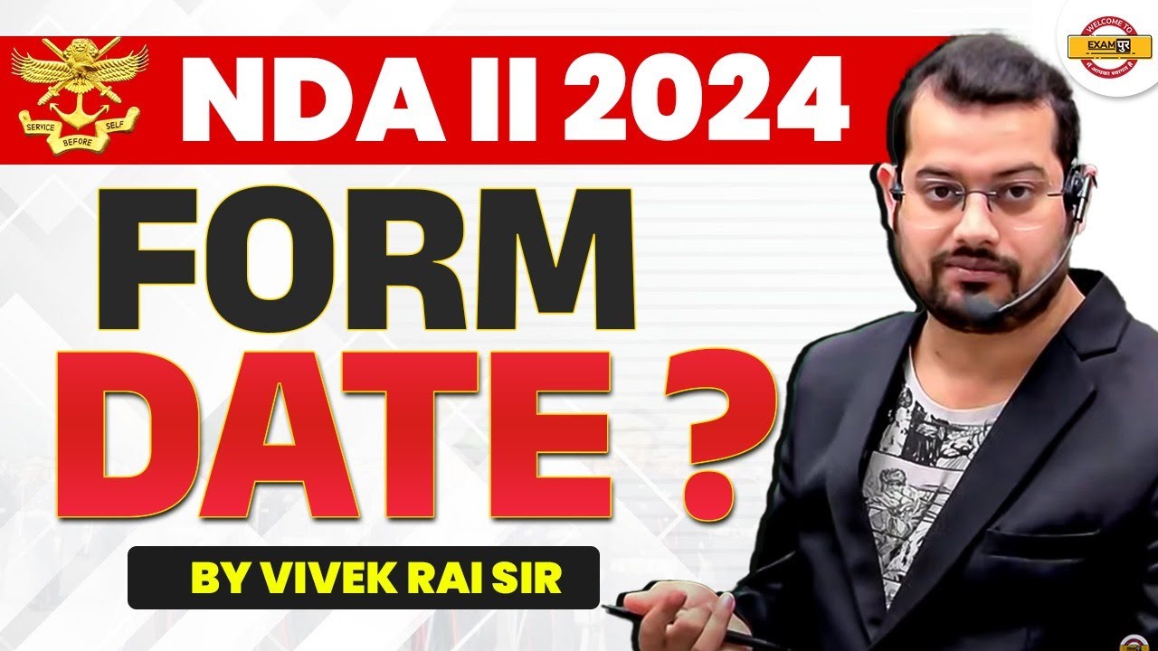 NDA 2 2024 || FORM DATE ? || NDA 2 FORM DATE || BY VIVEK RAI SIR - YouTube