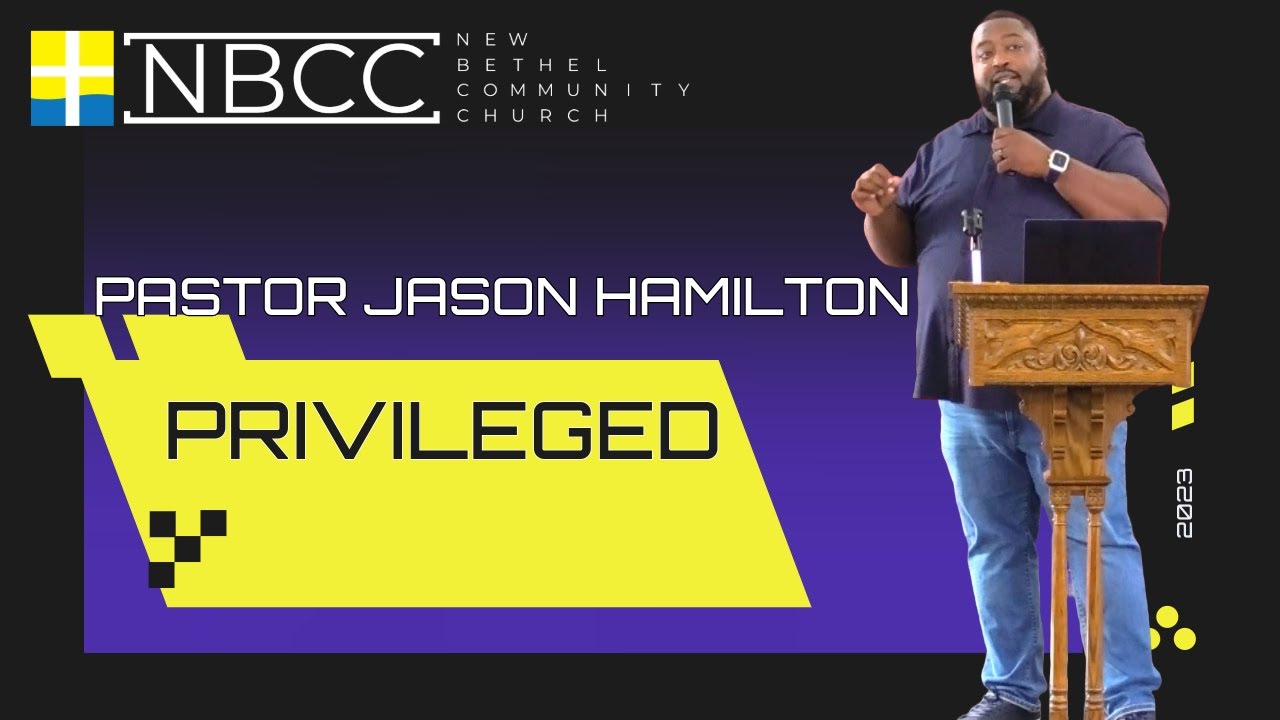 NBCC Sunday Service Pastor Jason Hamilton "Privileged" - YouTube