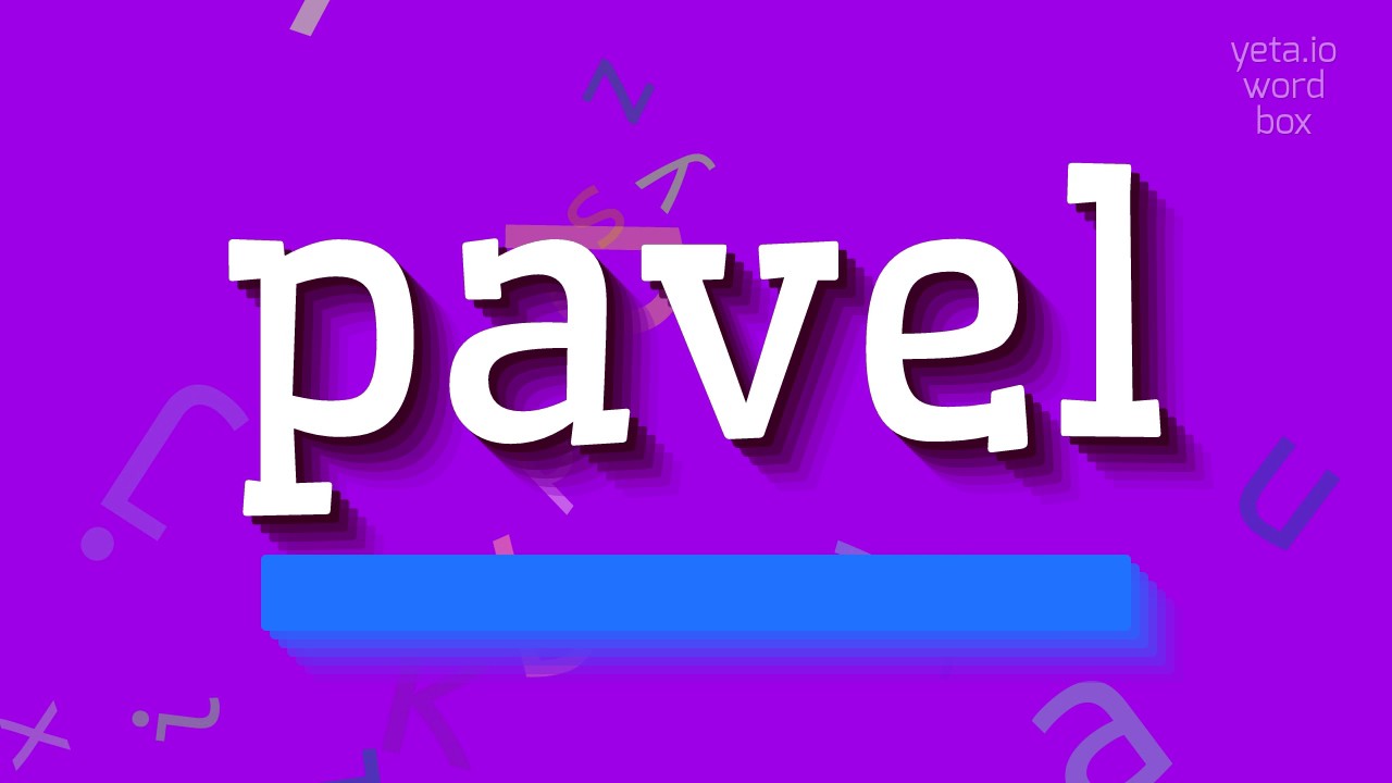 How to say "pavel"! (High Quality Voices) - YouTube