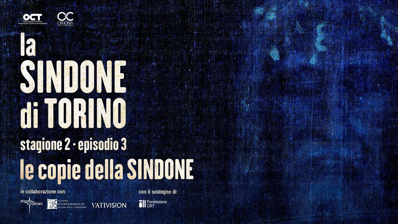 LA SINDONE DI TORINO - S02E03 - LE COPIE DELLA SINDONE - YouTube