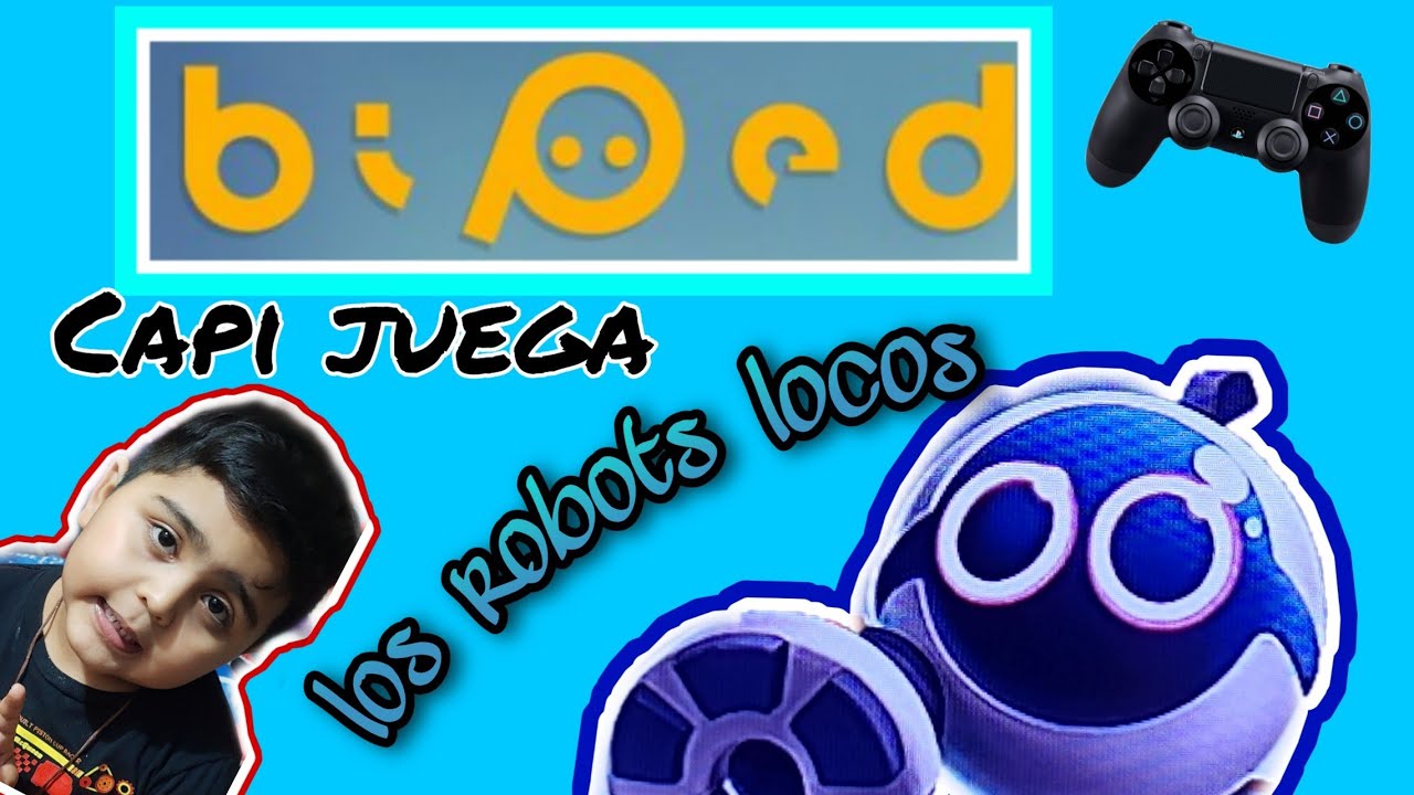 BIPED los robots locos /Capi juega/ - YouTube