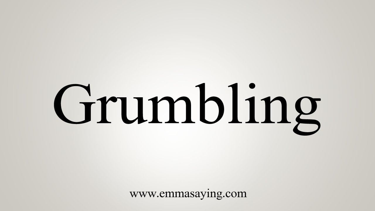 How To Say Grumbling YouTube how-to-say-grumbling-youtube