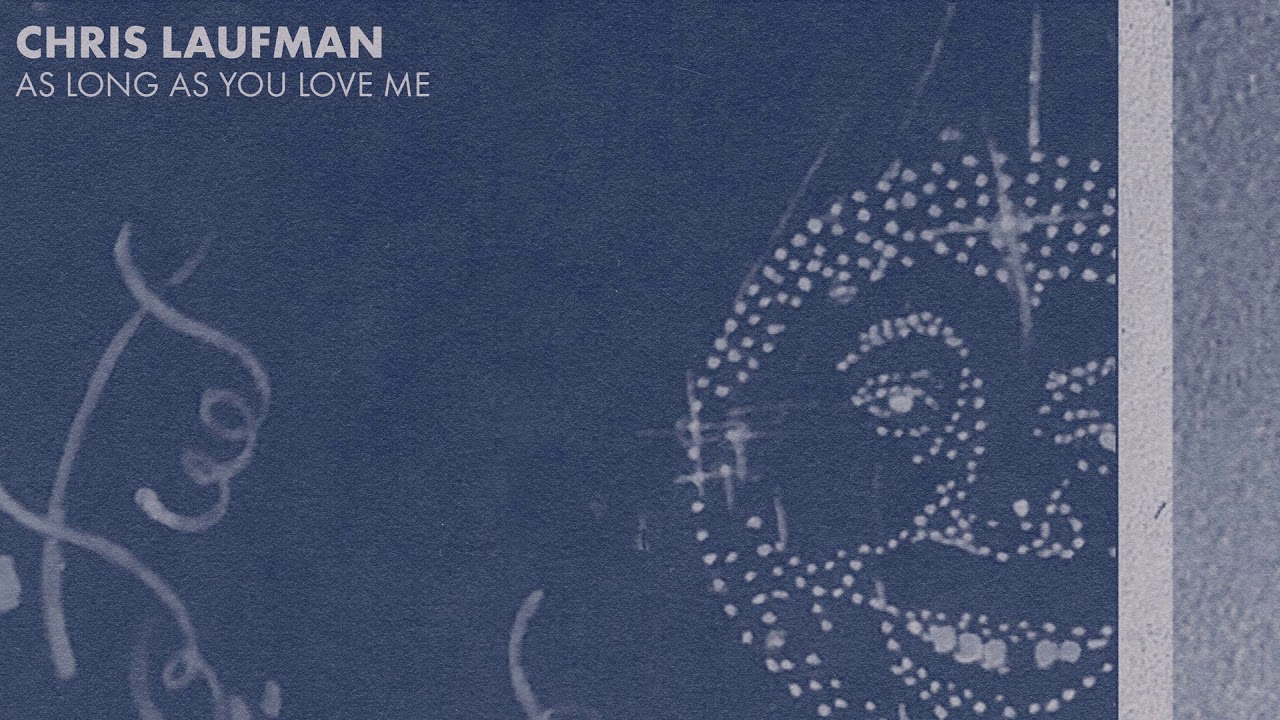 Chris Laufman (FKA Wise Blood) - As Long As You Love Me - YouTube