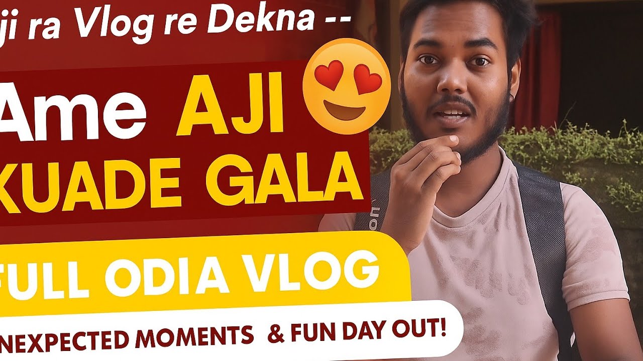 Ame Aji Kuade Gala 😍 | Full Odia Vlog | Unexpected Moments & Fun Day ...
