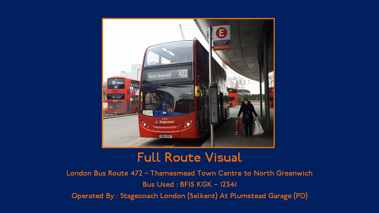 FULL ROUTE VISUAL | London Bus Route 472 Thamesmead to North Greenwich ...