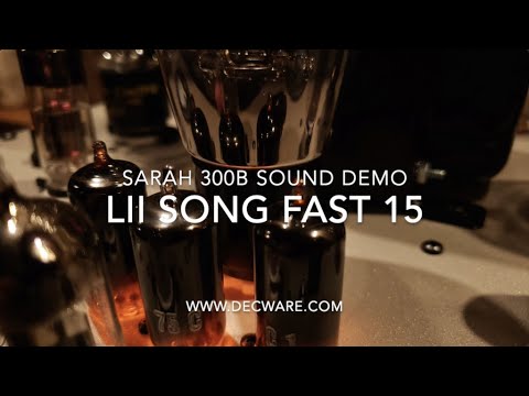 DECWARE Sarah 300B / LI SONG FAST15 Demo - YouTube