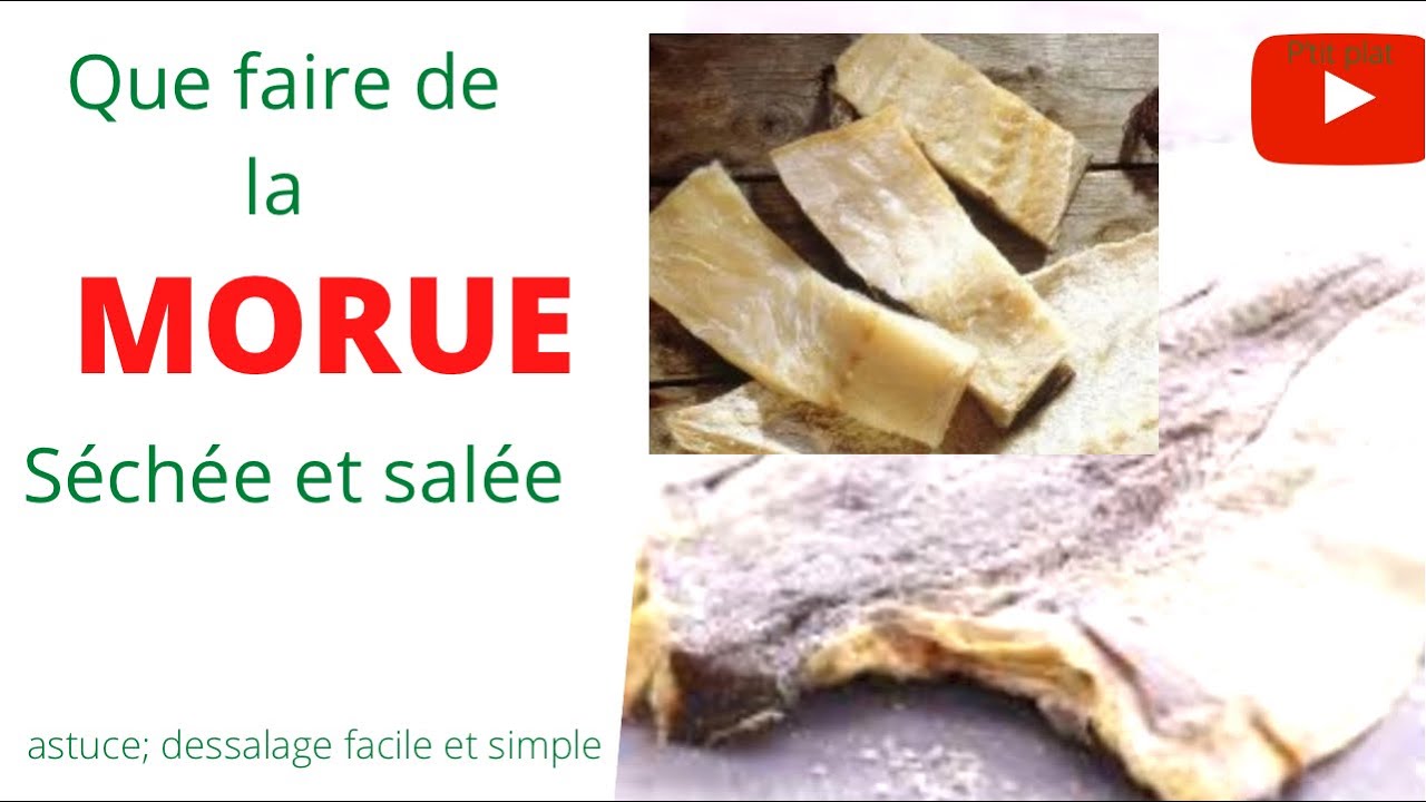 Que faire de la morue séchée et salée (astuce;dessalage facile et ...