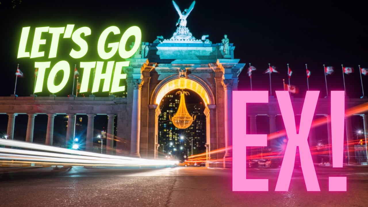 Let's Go To The Ex! Toronto Exhibition. - YouTube