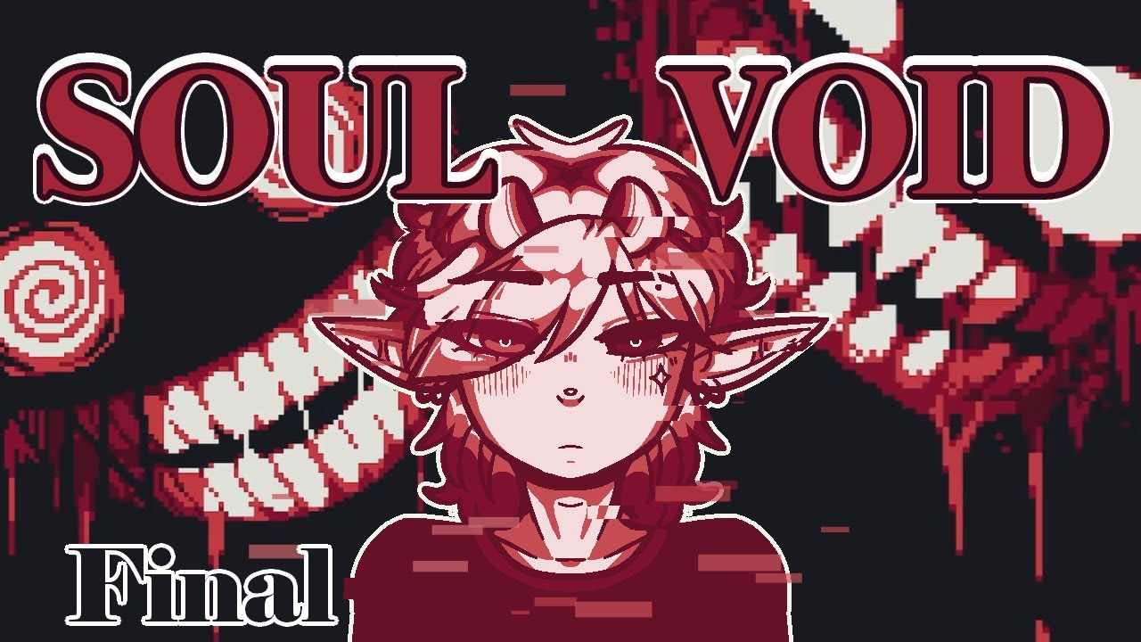 Let's finish this! [ Soul Void Redux . FINAL . ] - YouTube